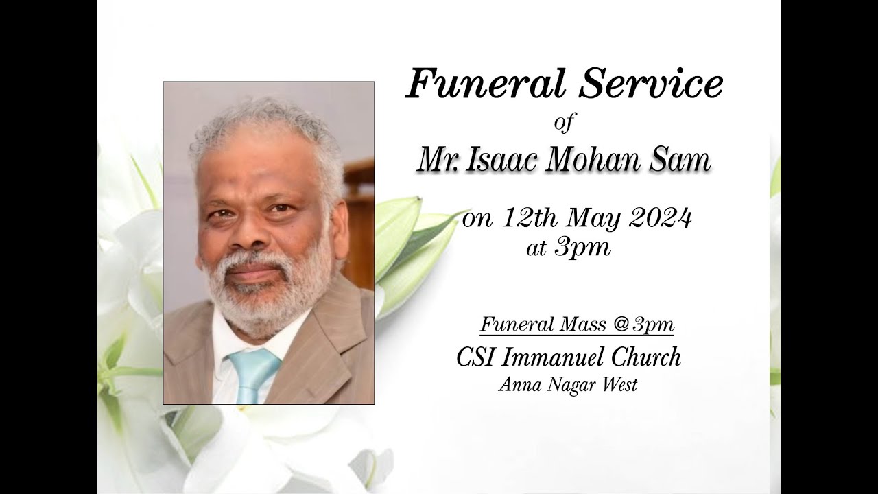 Funeral Service of Mr. Isaac Mohan Sam - YouTube