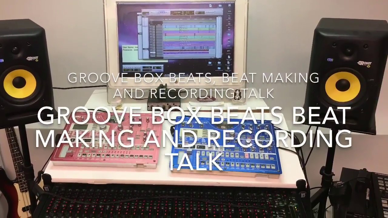 groove box beat making recording talk - YouTube
