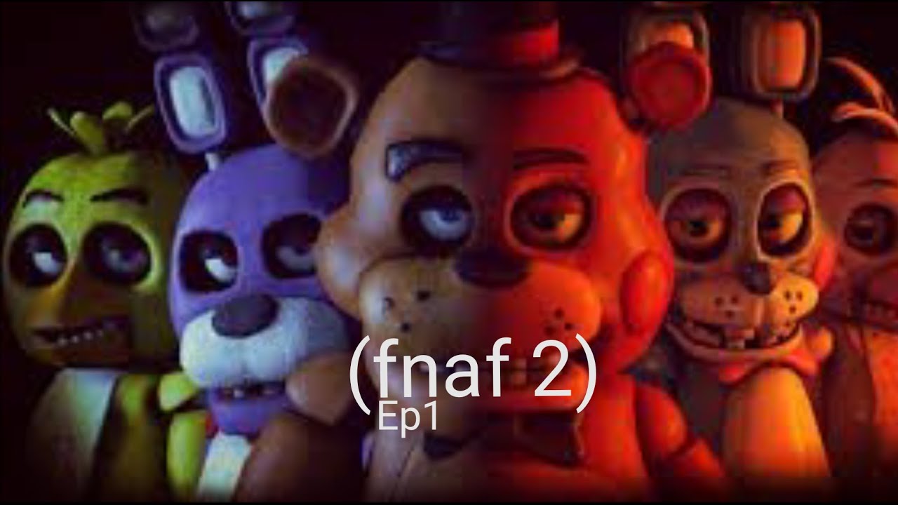 FNAAAF!! (Fnaf 2) Ep1 - YouTube