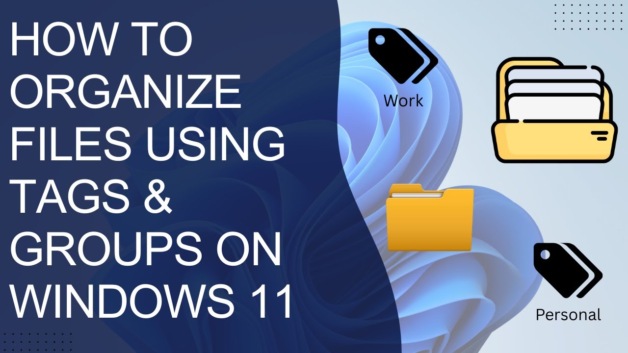 How to Organize Files Using Tags & Groups on Windows 11 - YouTube