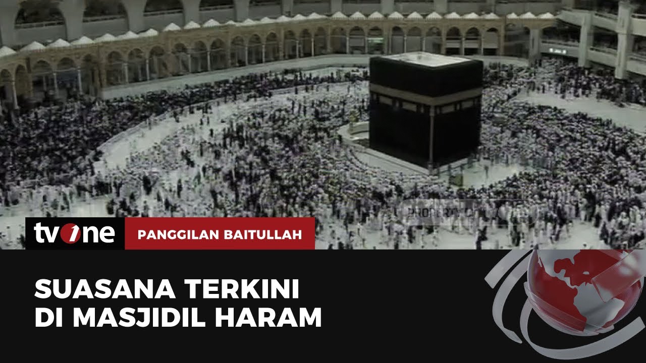 Kondisi Terkini di Masjidil Haram | Panggilan Baitullah tvOne - YouTube