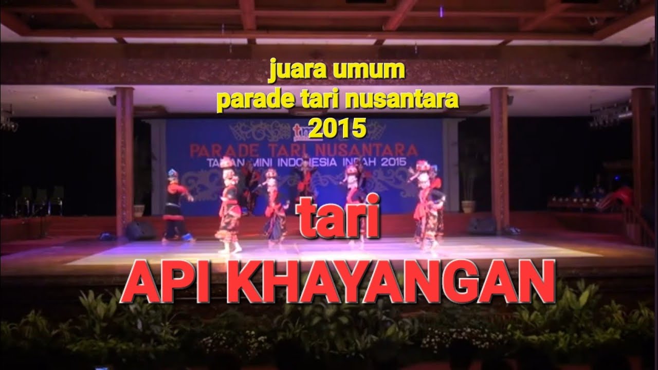 Tari KHAYANGAN API - JUARA UMUM Parade Tari Nusantara 2015 - YouTube