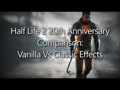 Half Life 2 20th Anniversary Update Comparison: Vanilla Vs Classic ...