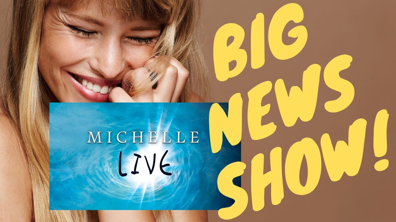 Michelle LIVE Big News Show! - YouTube