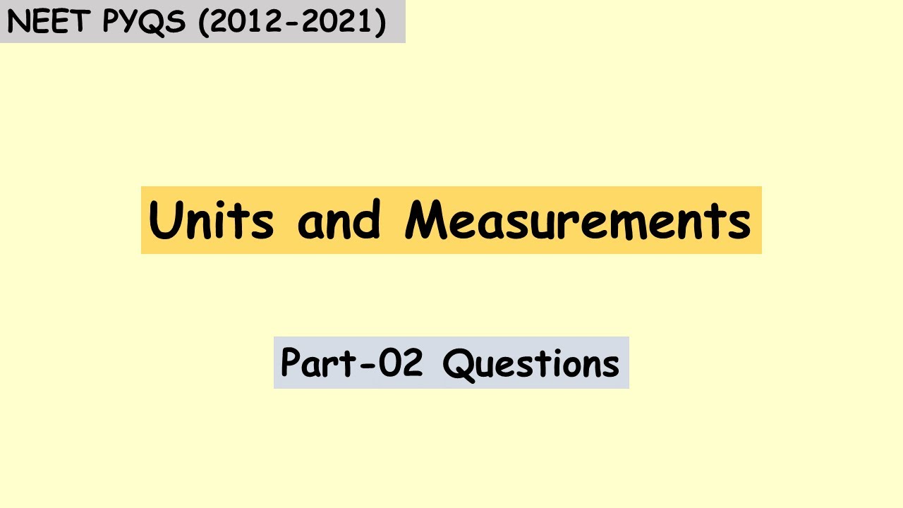 NEET Physics Units And Measurement NEET Last 10 Years PYQS Part neet-physics-units-and-measurement-neet-last-10-years-pyqs-part