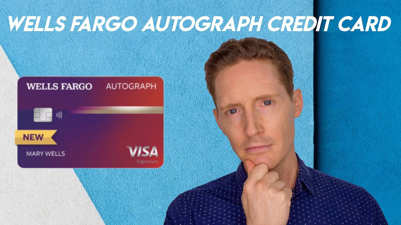 Everything You Need To Know About The New Wells Fargo Autograph Credit ...