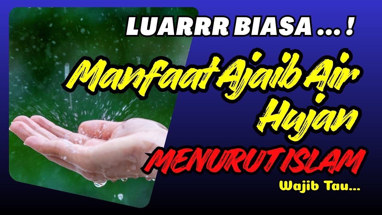 LUAR BIASA....!! MANFAAT AJAIB AIR HUJAN MENURUT ISLAM | Doa Amalan ...