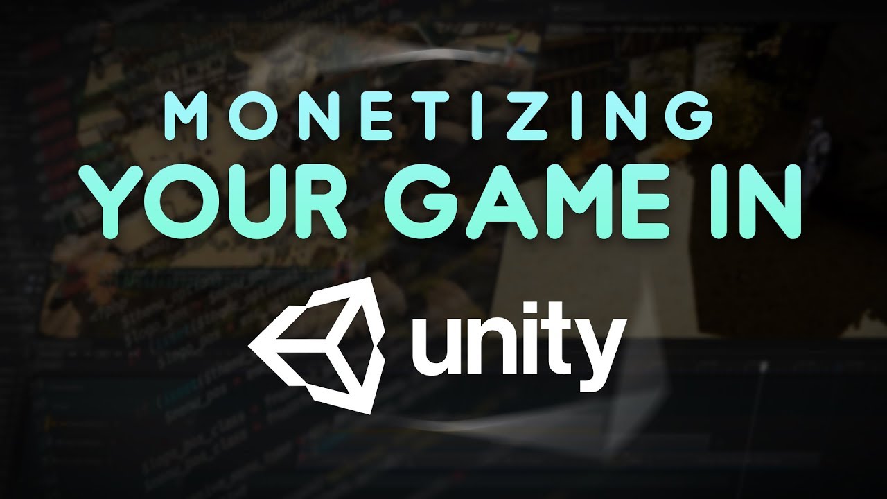 Monetize Your Game Unity 2018 Ads Tutorial Unity Ad Services Tutorial Youtube