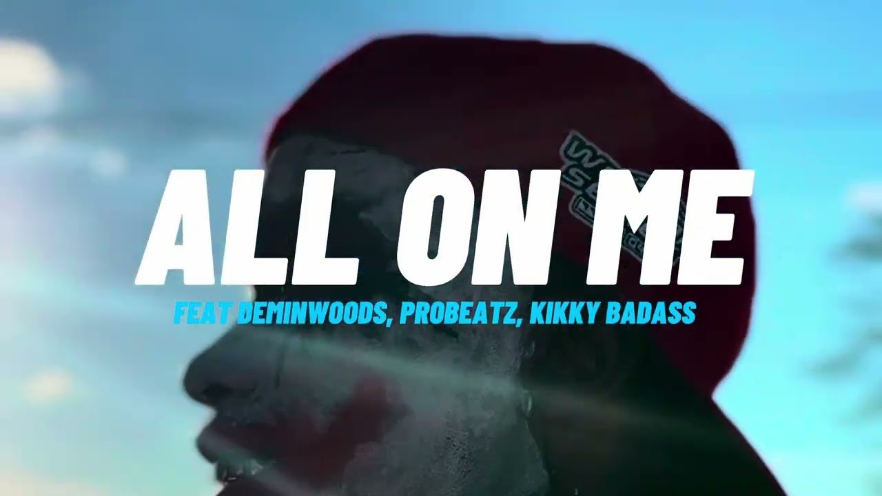 All On Me - Boy Nino, Denimwoods, Kikky Badass & Probeatz：歌词、音乐视频和音乐会