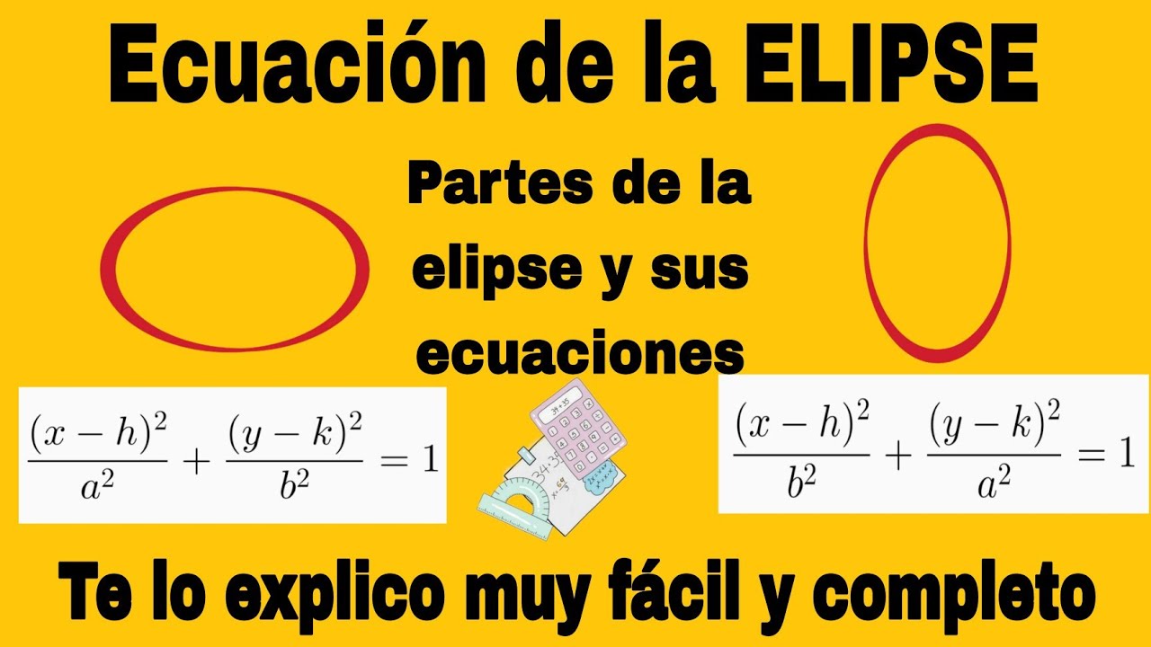 La ELIPSE | Elementos y ECUACIÓN de la ELIPSE | Explicación Completa y ...