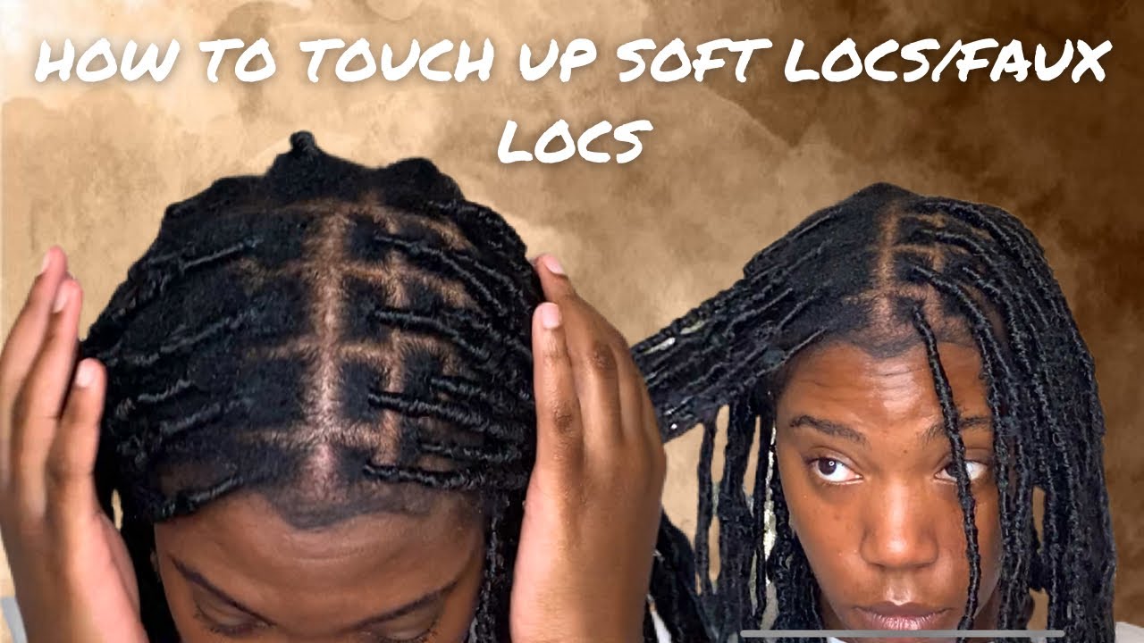 HOW TO TOUCH UP SOFT LOCS/FAUX LOCS - YouTube