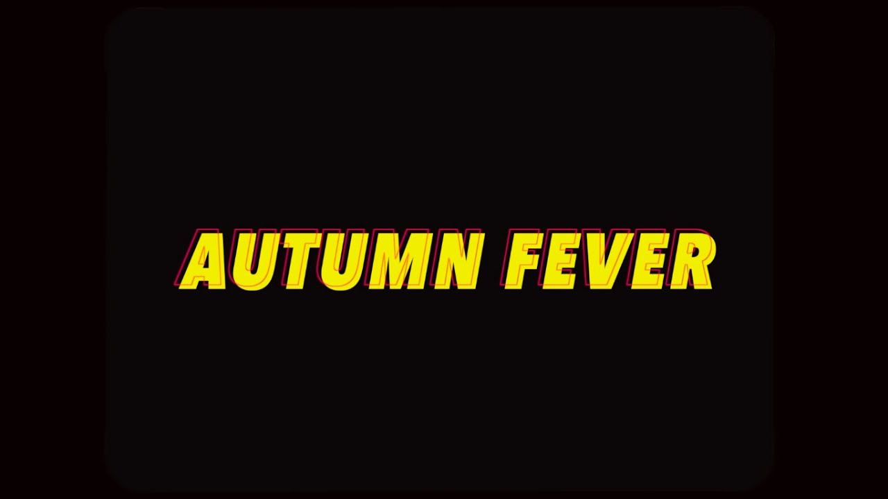 AUTUMN FEVER - YouTube