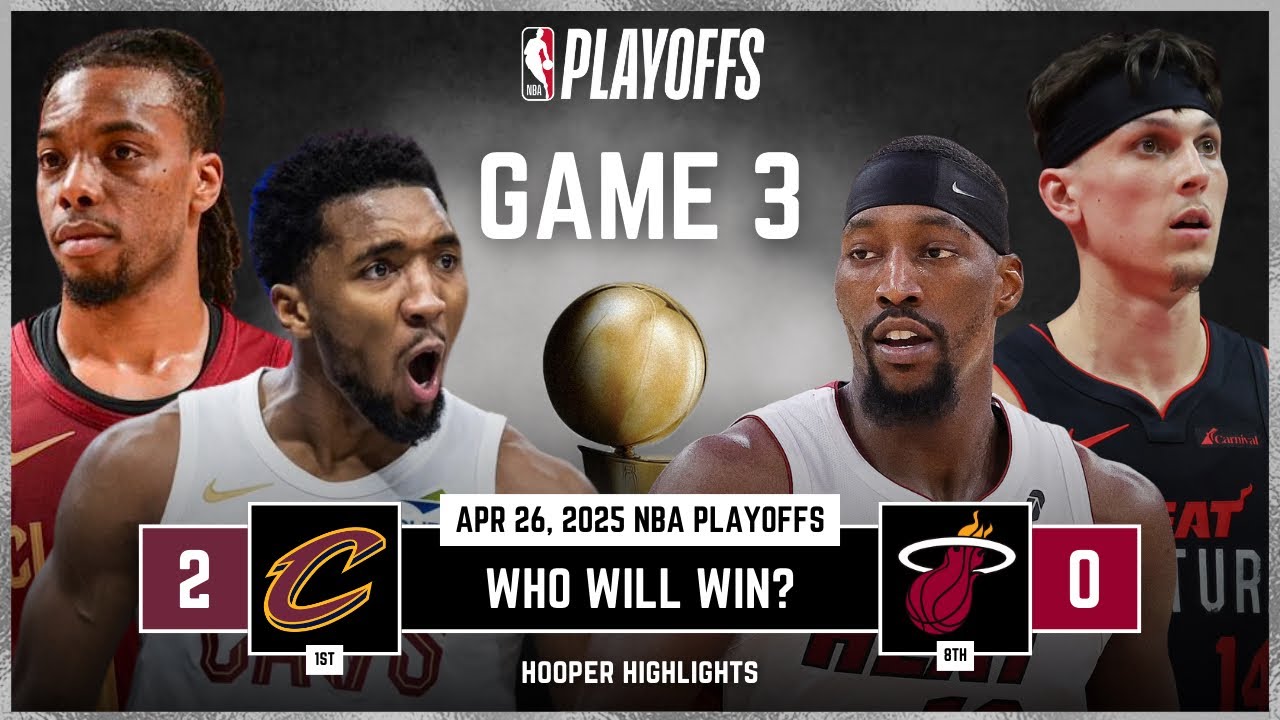Cleveland Cavaliers vs Miami Heat Full Game 3 Highlights | Apr 26 ...