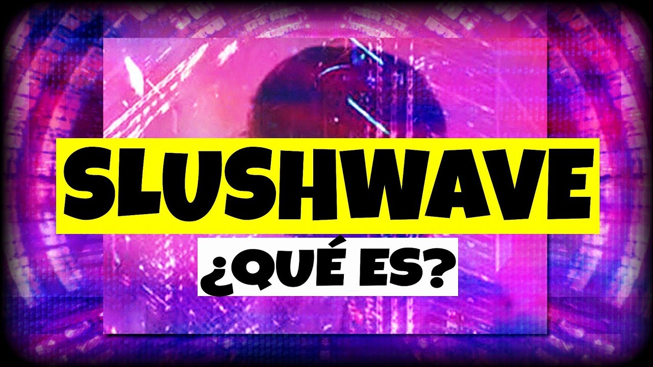 SLUSHWAVE: el lado MÁS SENTIMENTAL del VAPORWAVE - YouTube