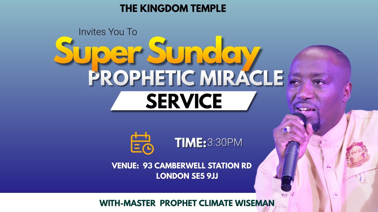 SUPER SUNDAY PROPHETIC MIRACLE SERVICE | WITH PROPHET CLIMATE WISEMAN ...