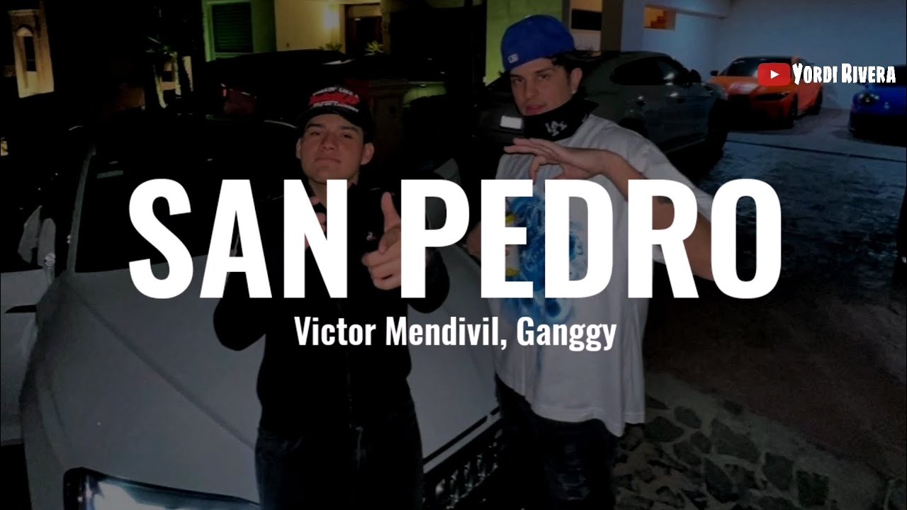 Victor Mendivil, Ganggy - San Pedro (LETRA) - YouTube