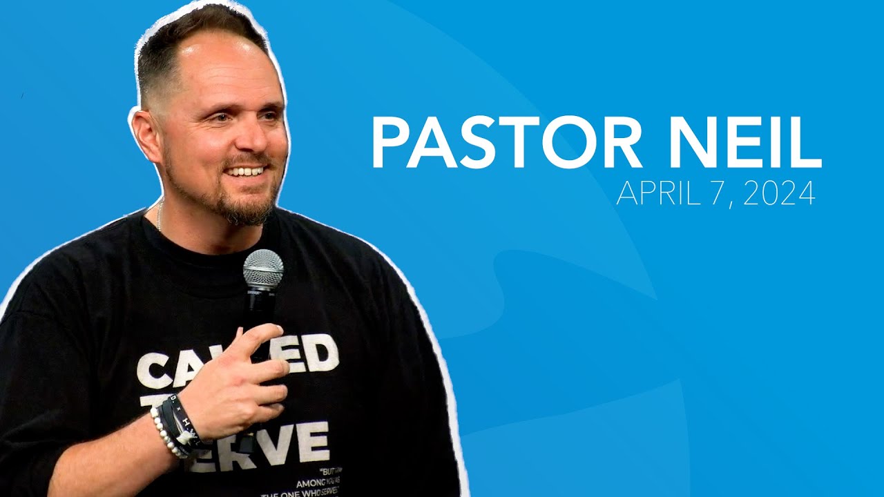 Pastor Neil Spencer | April 7, 2024 - YouTube