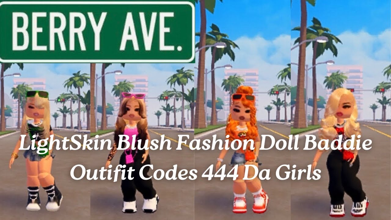 Berry Avenuelightskin Blush Fashion Doll Baddie Outfit Codes 444 Da Girls Youtube