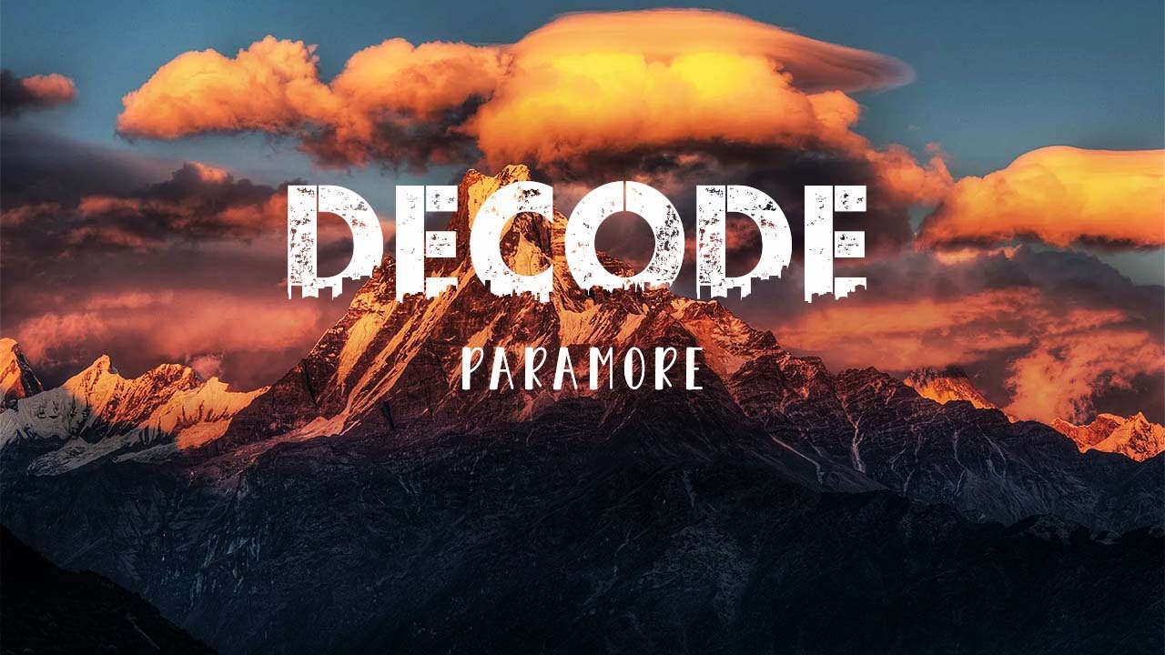 Paramore - Decode (Lyrics) - YouTube