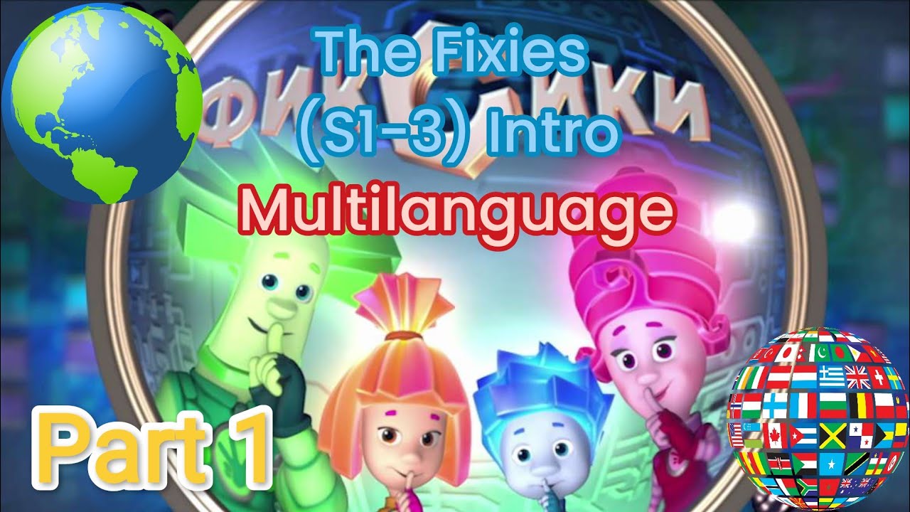 The Fixies: Intro (Season 1 - 3) Multilanguage (Part 1) - YouTube