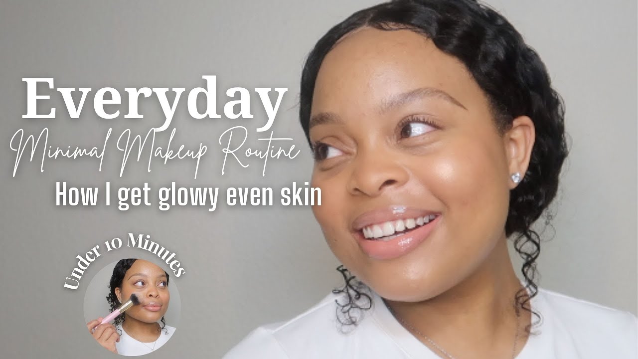 WFH Mom Minimalist Makeup Routine | My Everyday Glowy Makeup Routine ...