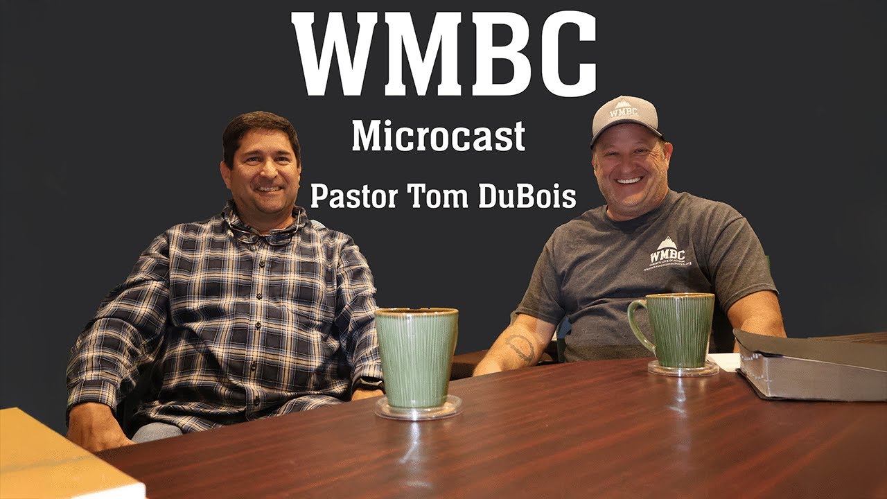 WMBC Microcast Pastor Tom DuBois Interview - YouTube