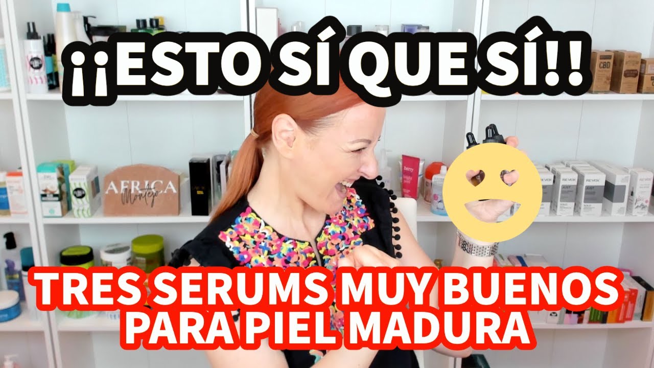 TRES SERUMS BUENÍSIMOS LOW COST PARA PIEL MADURA - YouTube