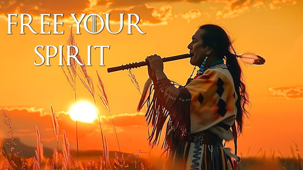 FREE YOUR SPIRIT - Immerse Yourself In Native American Flute - Heal ...
