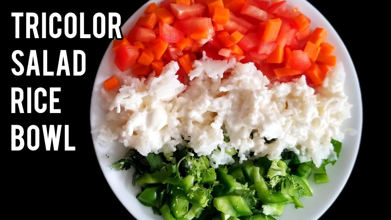 Salad Rice Bowl | Tricolor recipes for Republic day | easy healthy ...