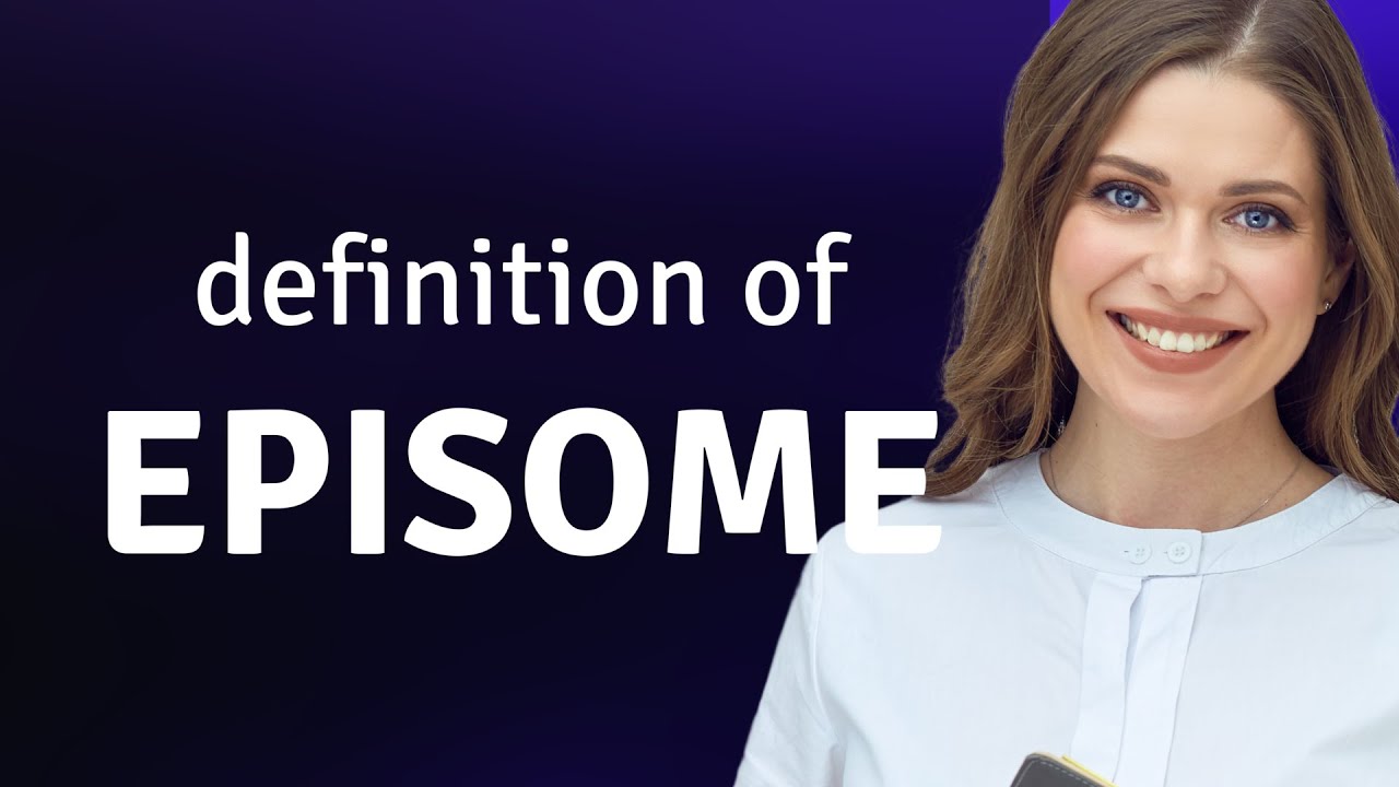 Episome — definition of EPISOME - YouTube