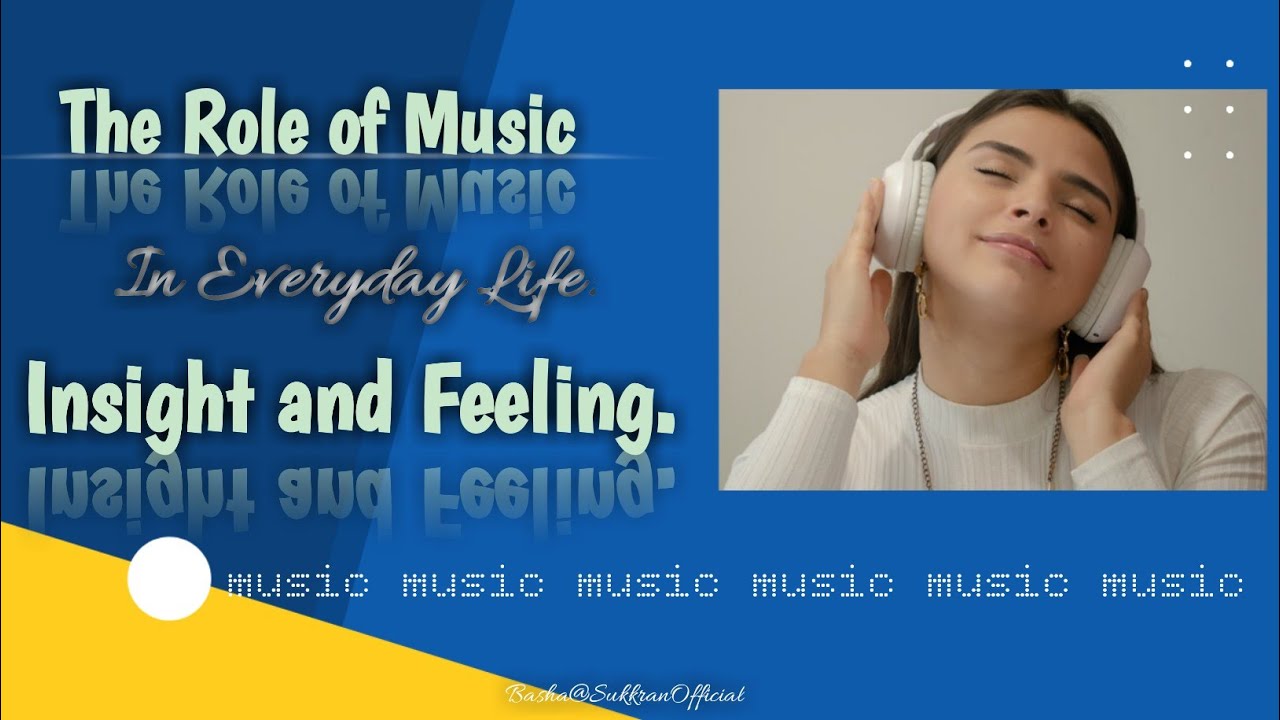 The Role of Music in Everyday Life: Insight and Feeling. mp4 - YouTube