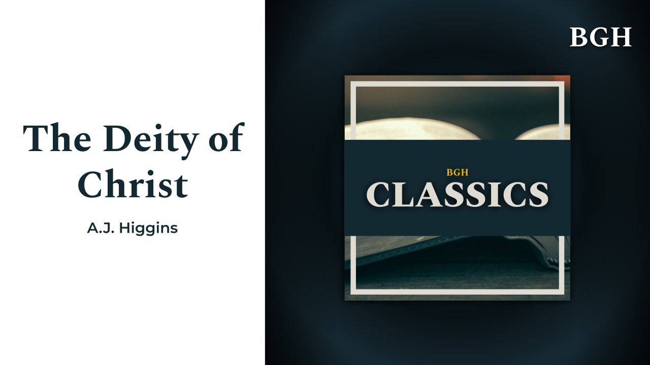 A.J. Higgins - The Deity of Christ (Audio) - YouTube