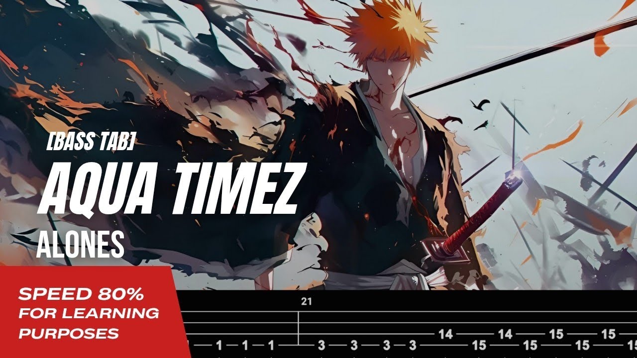 【BASS TAB】BLEACH OST | AQUA TIMEZ - ALONES『SPEED 80%』 - YouTube