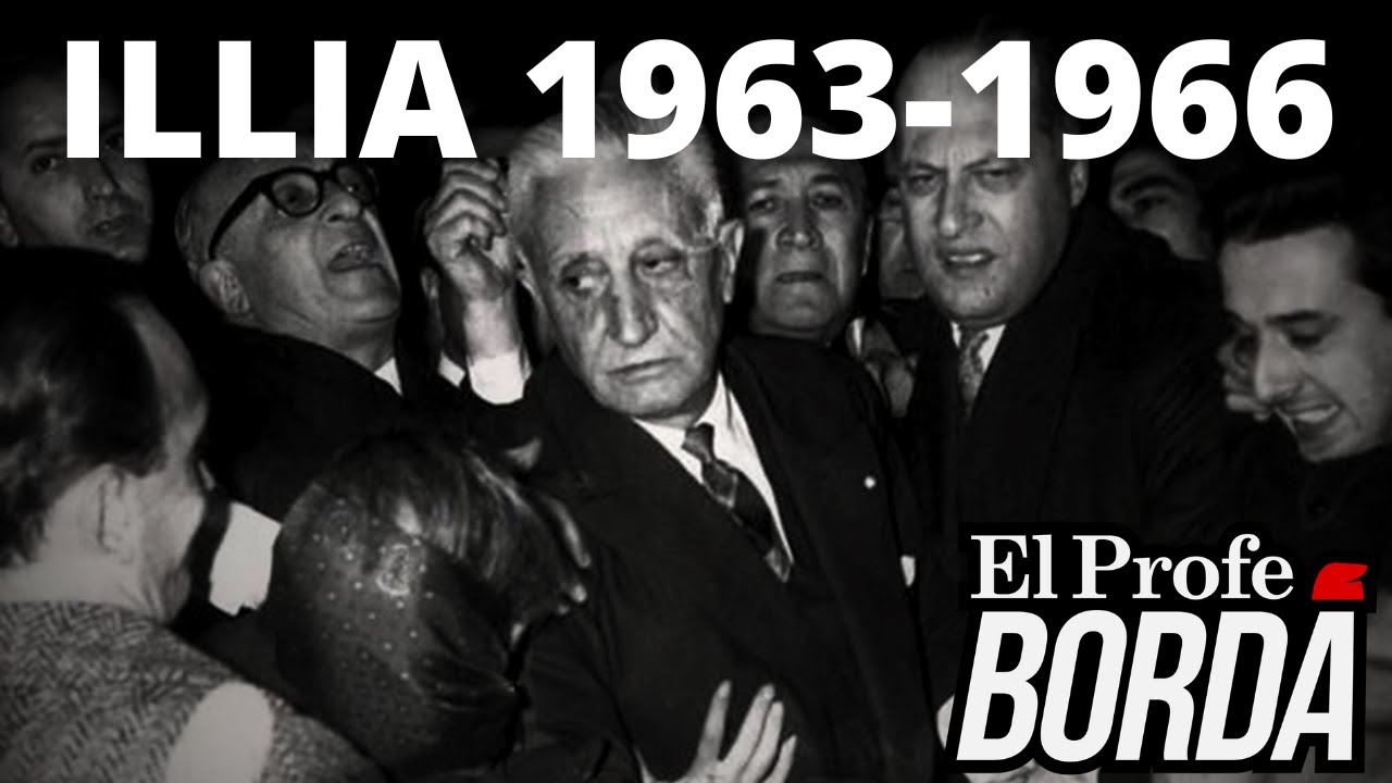 ¿EL MEJOR PRESIDENTE DE ARGENTINA? EL GOBIERNO DE ARTURO ILLIA Y LA ...