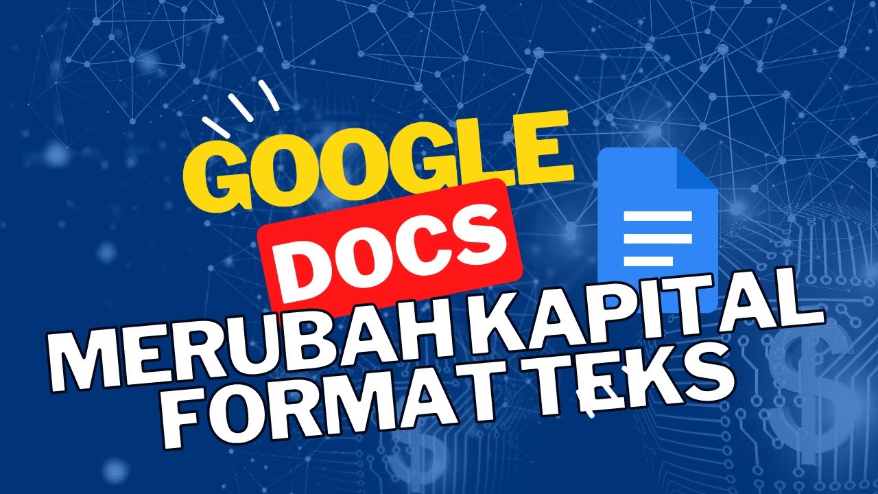 Mengubah Format Kapital Teks di Google Docs - YouTube