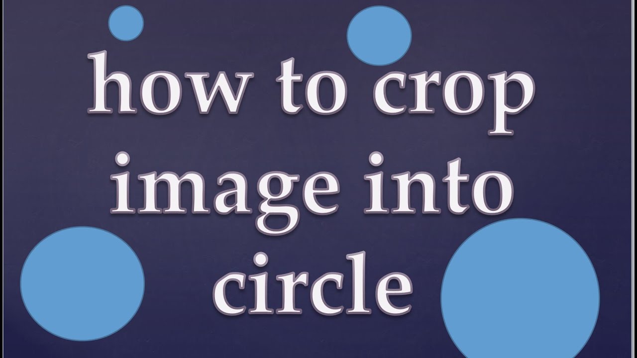 How To Crop Image To Circle YouTube How To Crop Image To Circle YouTube