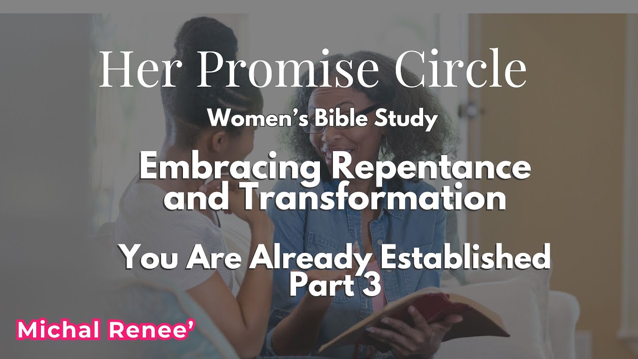 Embracing Repentance & Transformation - You are Already Established ...