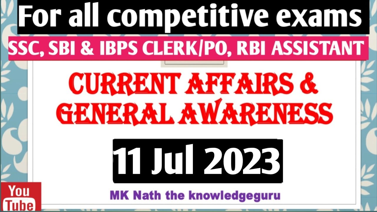 Current Affairs 11 July 2023 || current Affairs daily || general ...
