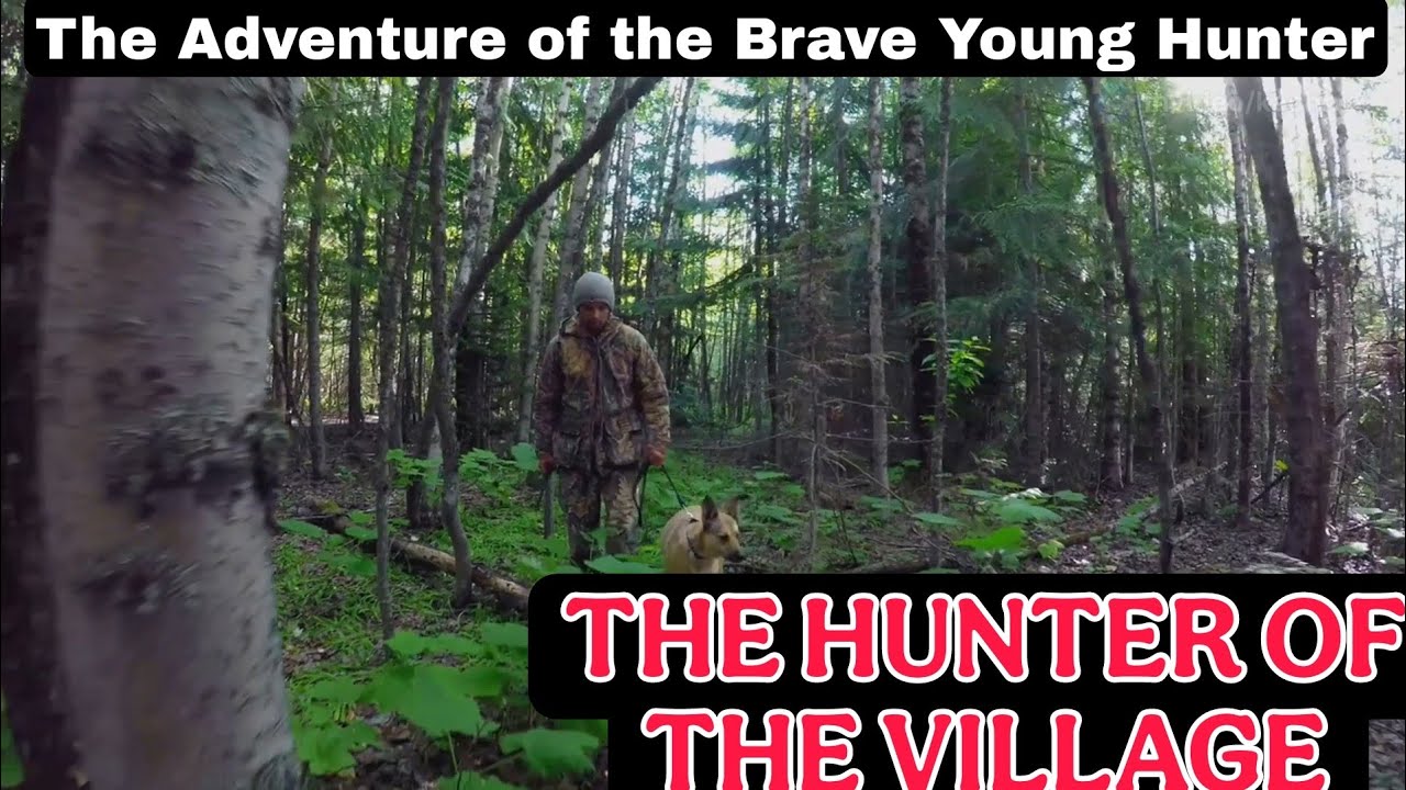 The Adventure of the Brave Young Hunter|The hunter of the village ...