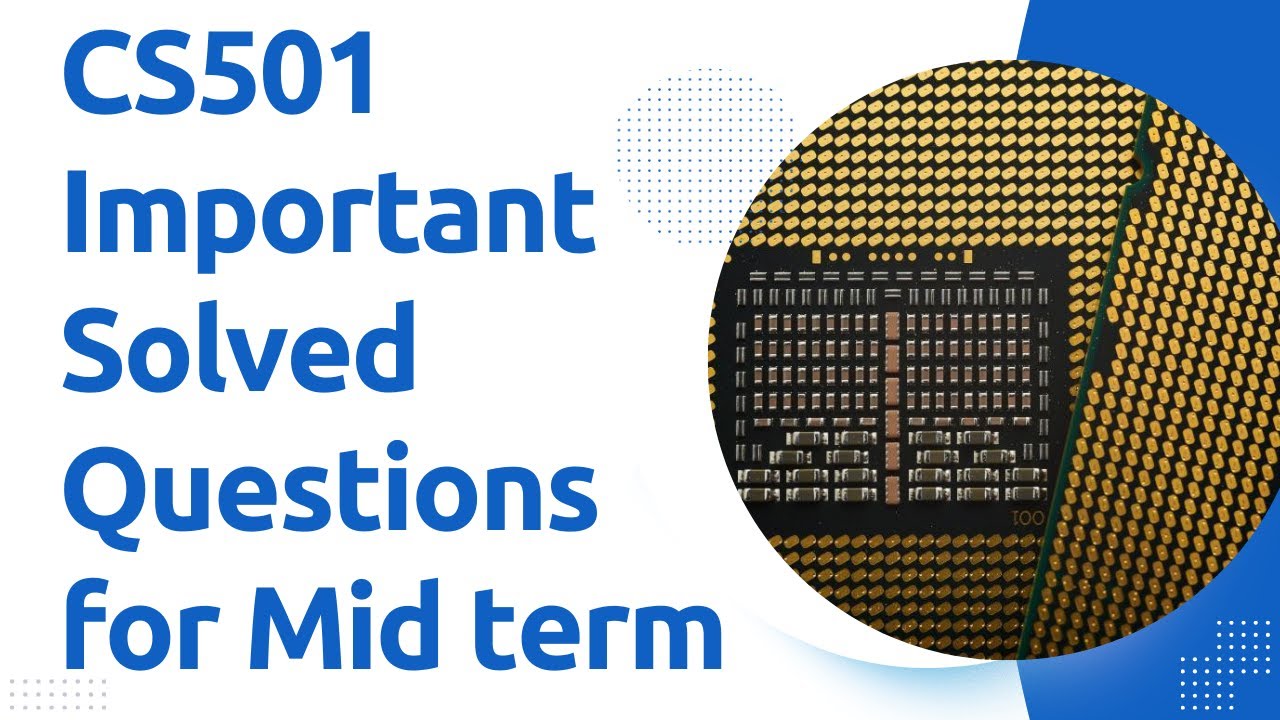 CS501 Important Questions for Mid term with Solution - YouTube