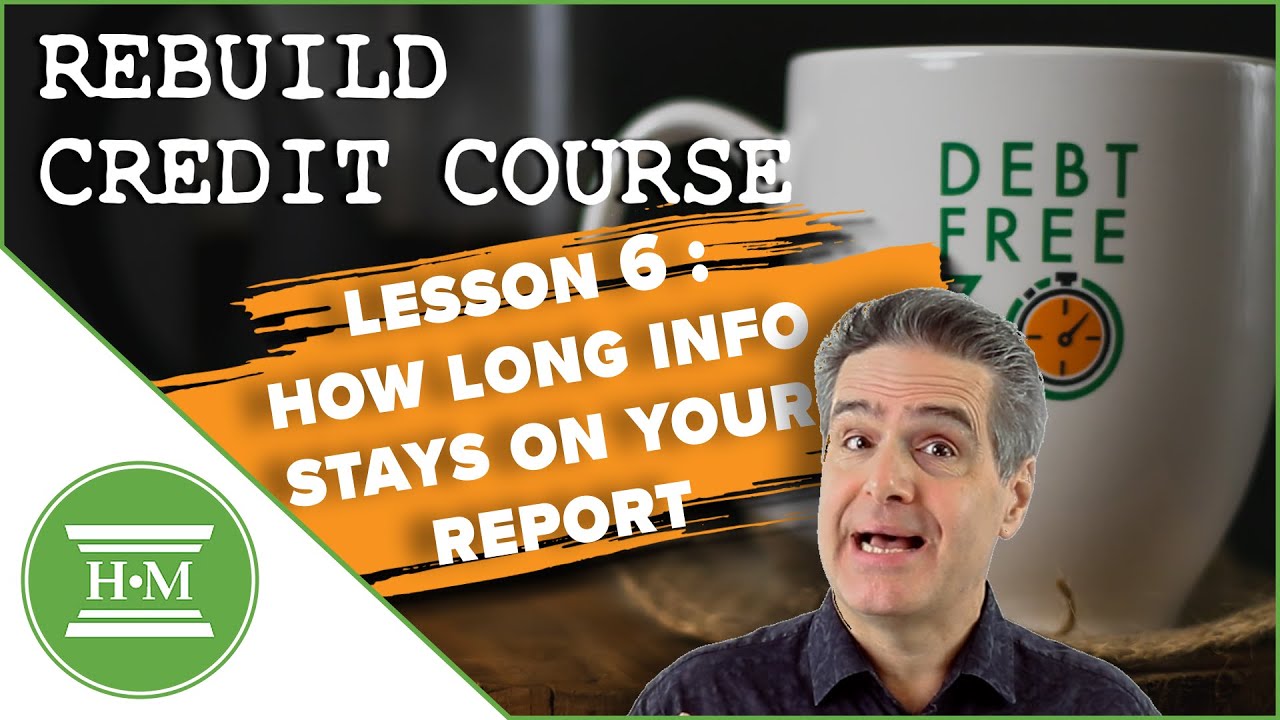 Credit Repair Course: How long information stays on your credit report ...