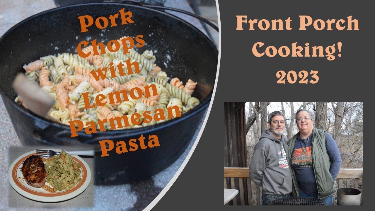 Front Porch Cooking Special – Pork Chop with Lemon Parmesan Pasta ...