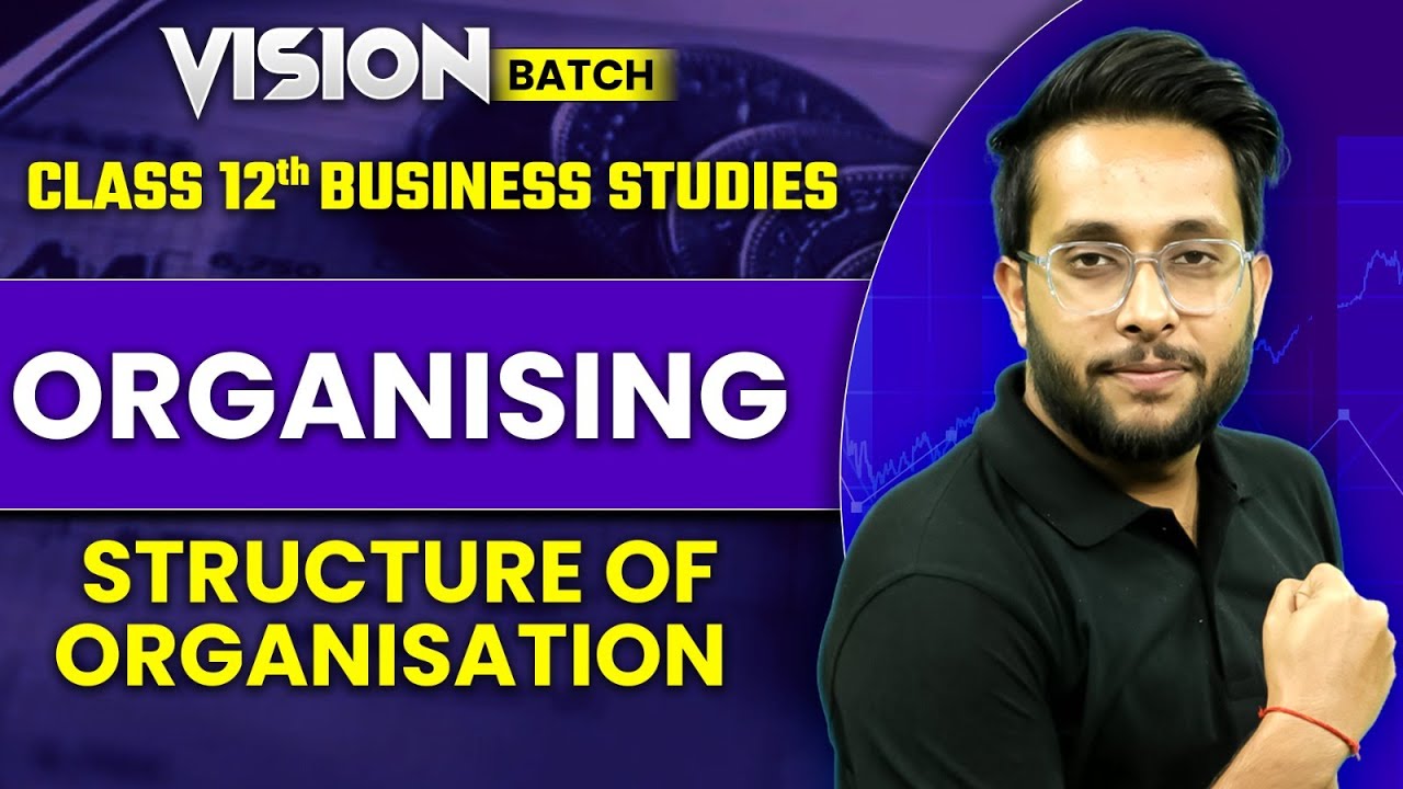 Class 12 Business Studies | Organising | Organising Process | By Harsh ...