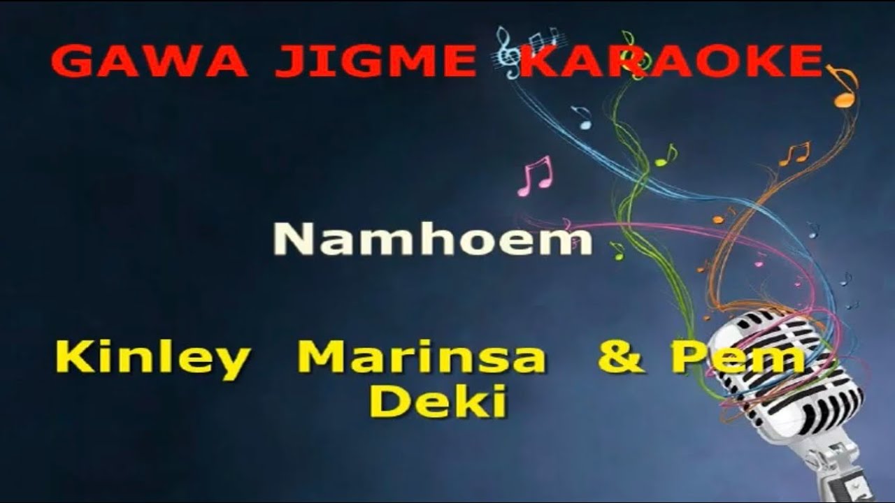 Namhoem by Kinley Marinsa & Pema Deki vocal off karaoke||Bhutanese ...
