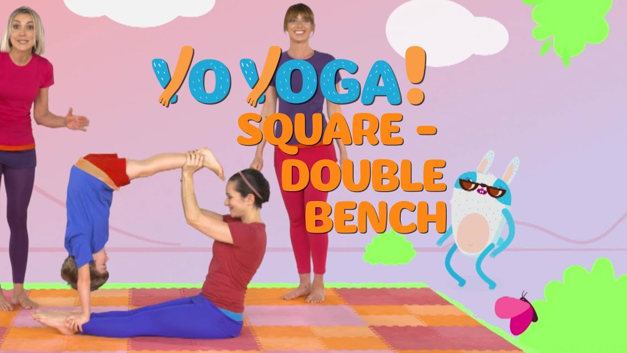 YO YOGA! ACROBATIC - Square / Double Bench - Yoga for children - YouTube