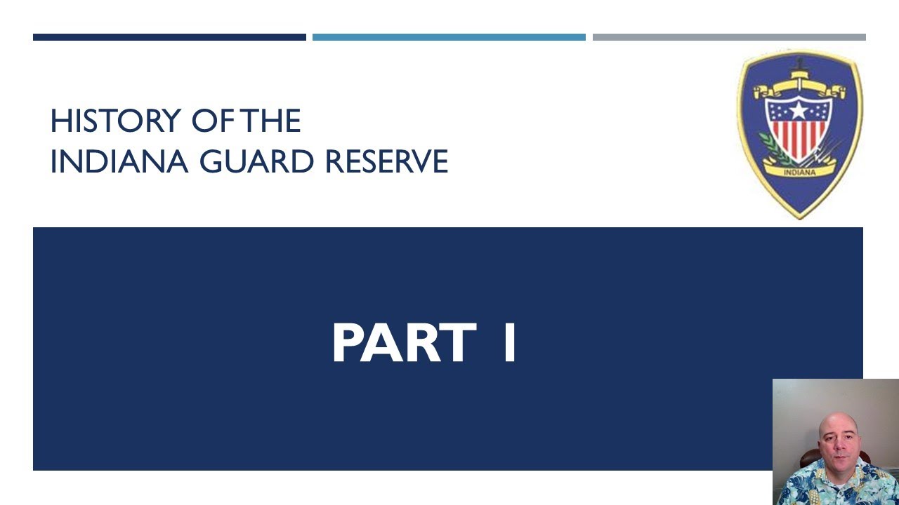 History of the Indiana Guard Reserve - Part 1 - YouTube