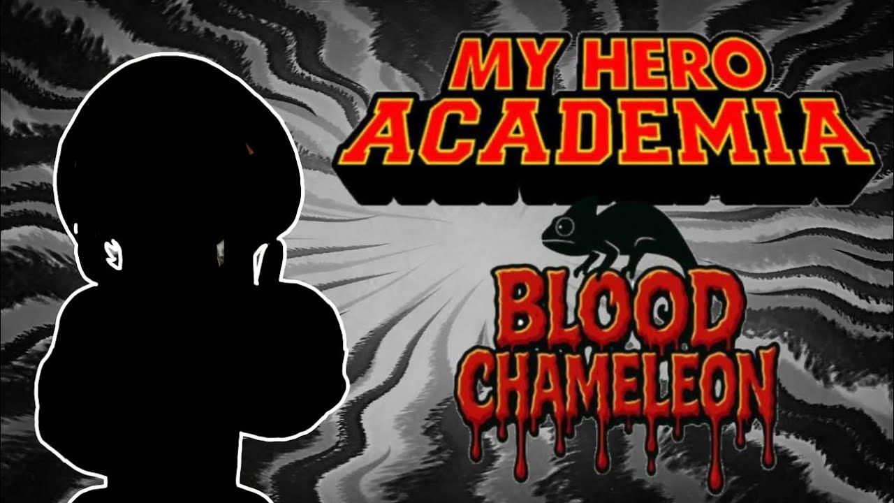 My Hero Academia: Blood Chameleon/ Characters part 2 - YouTube
