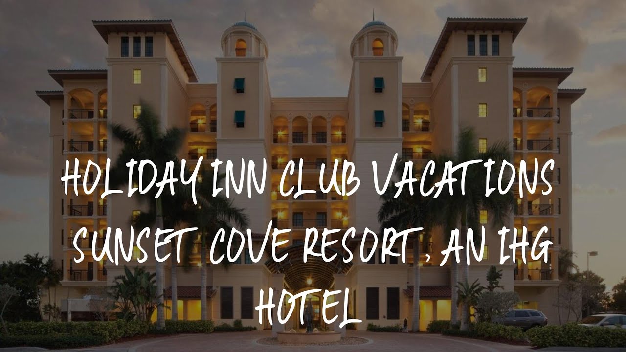 Holiday Inn Club Vacations Sunset Cove Resort, an IHG Hotel Review ...