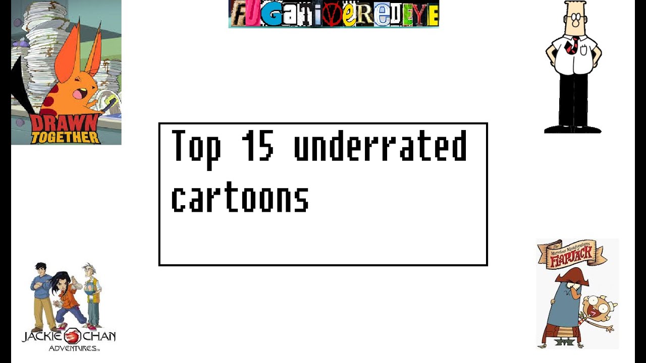 Top 15 Underrated Cartoons - YouTube