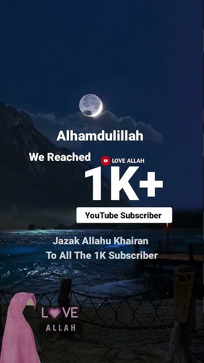 Alhamdulillah We Reached 1K+ Subscriber.. ️ | Love Allah #viral #shorts - YouTube